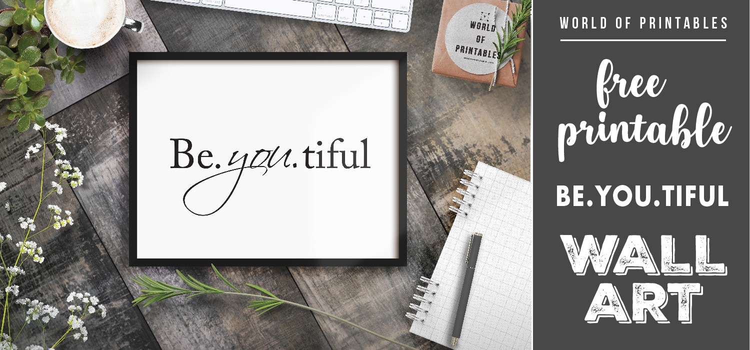 Free Printable Wall Art - be.you.tiful Art Print - World of Printables