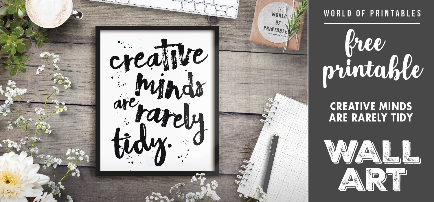 Free Printable Wall Art - Creative Minds Are Rarely Tidy - World of ...