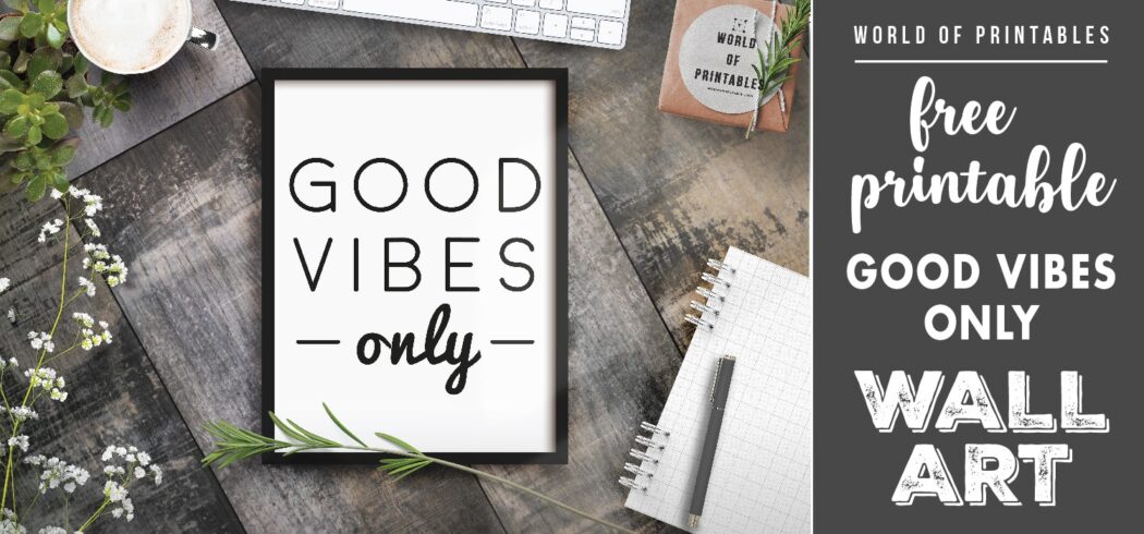Free Printable Wall Art - Good Vibes Only - World of Printables