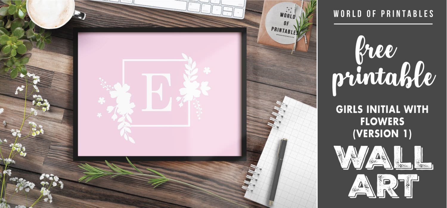 Free Printable Wall Art - Girls Initial With Flowers - World of Printables