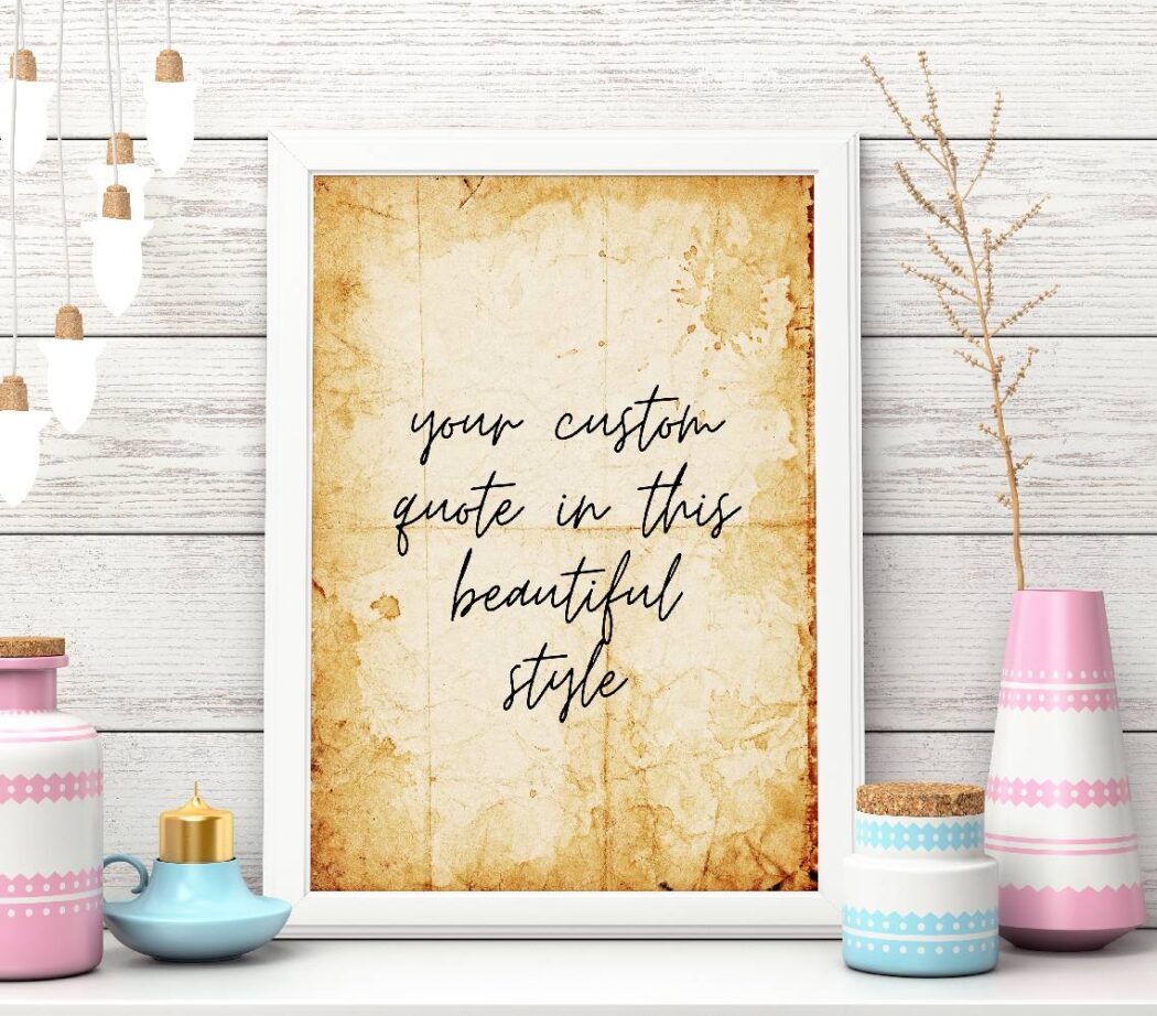 100 Best Custom Quote Prints To Customize & Print For Wall Art Or Gifts