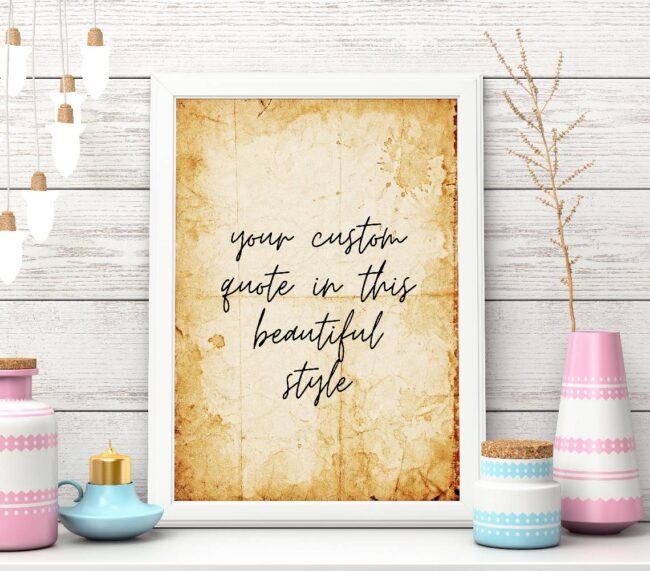 100 Best Custom Quote Prints To Customize & Print For Wall Art Or Gifts