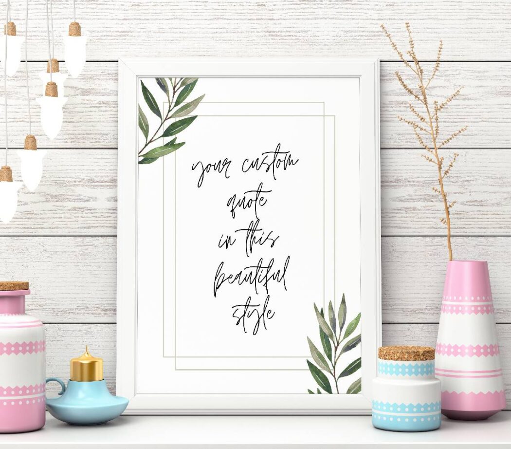 100 Best Custom Quote Prints To Customize & Print For Wall Art Or Gifts