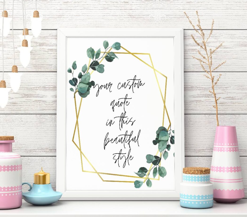 100 Best Custom Quote Prints To Customize & Print For Wall Art Or Gifts