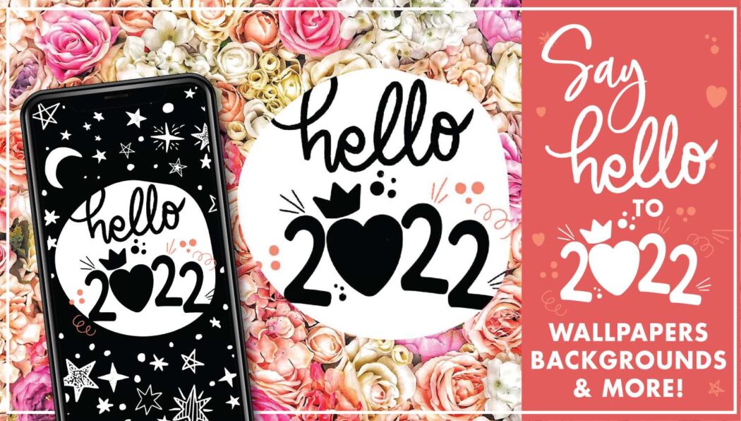 Hello 2022 | 80 Best Desktop & Phone Wallpapers For 2022