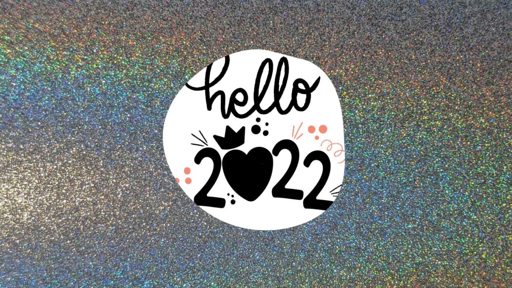 Hello 2022 | 80 Best Desktop & Phone Wallpapers For 2022