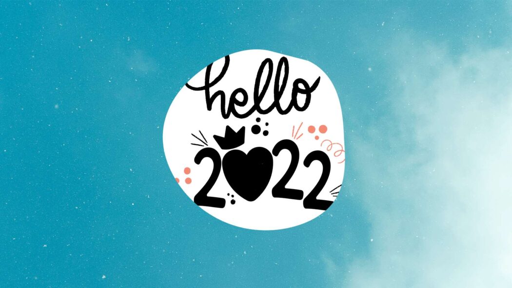 Hello 2022 | 80 Best Desktop & Phone Wallpapers For 2022