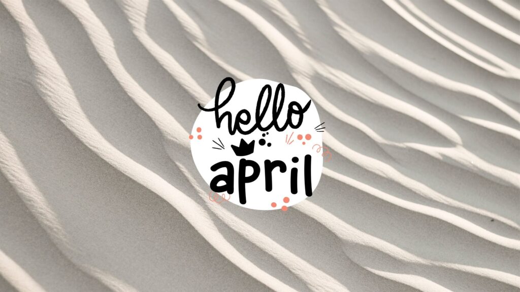 Hello April Wallpaper | 56 Aesthetic April Wallpaper For Phone & Desktop