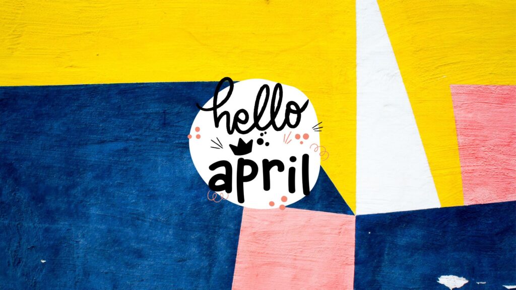 Hello April Wallpaper | 56 Aesthetic April Wallpaper For Phone & Desktop