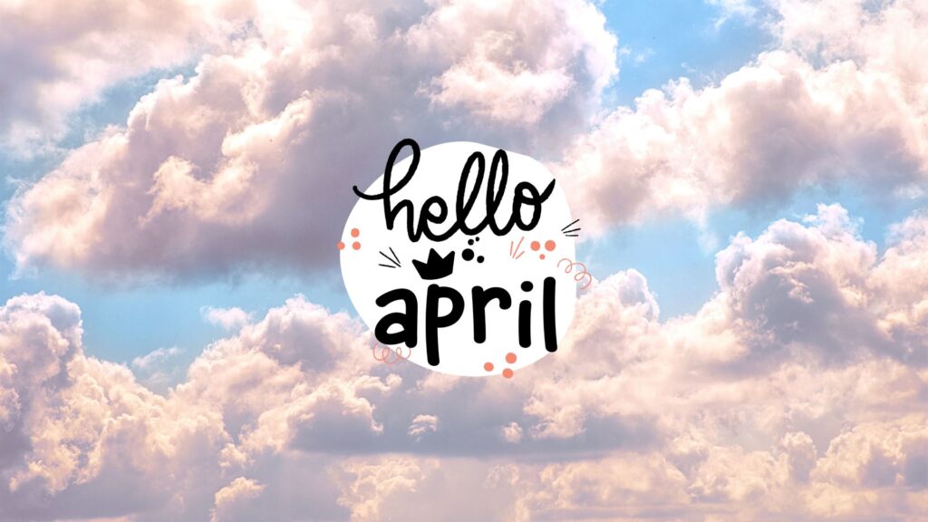 Hello April Wallpaper | 56 Aesthetic April Wallpaper For Phone & Desktop