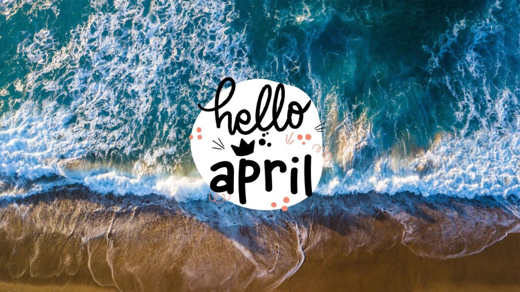 Hello April Wallpaper | 56 Aesthetic April Wallpaper For Phone & Desktop