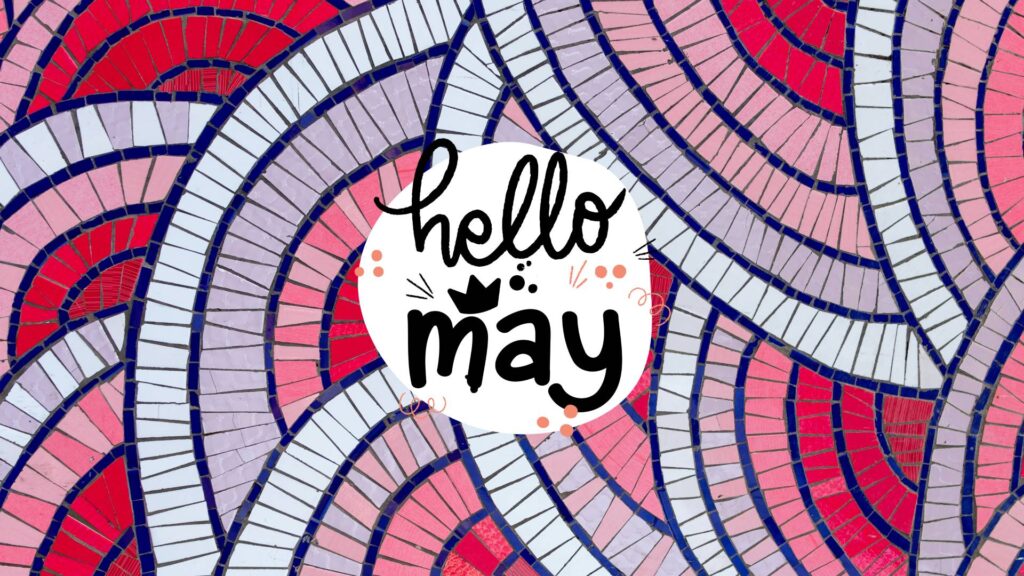 Hello May | 50 Free Ideas To Celebrate The Month