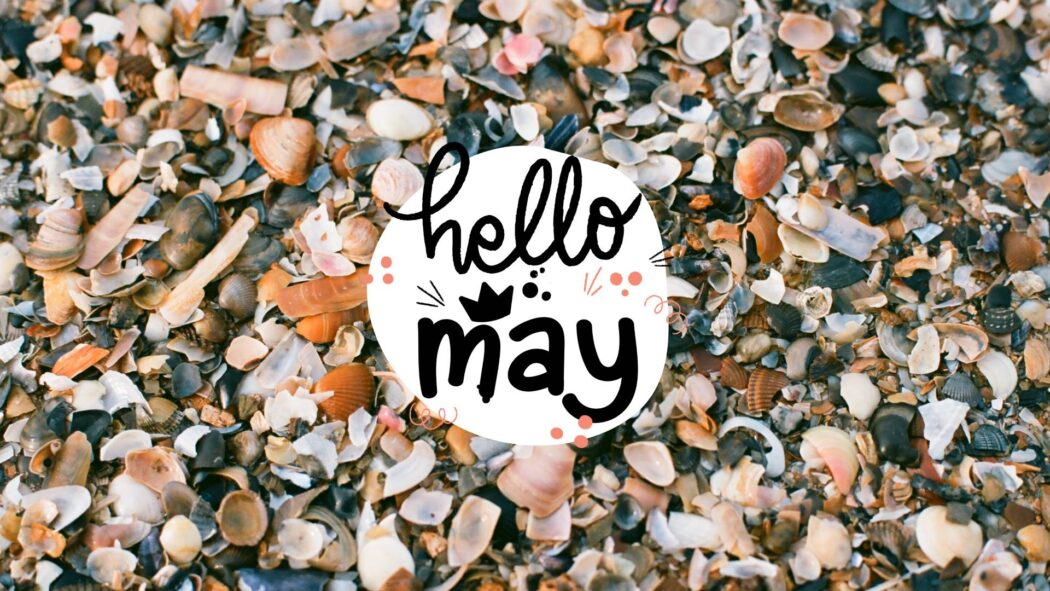 Hello May | 50 Free Ideas To Celebrate The Month