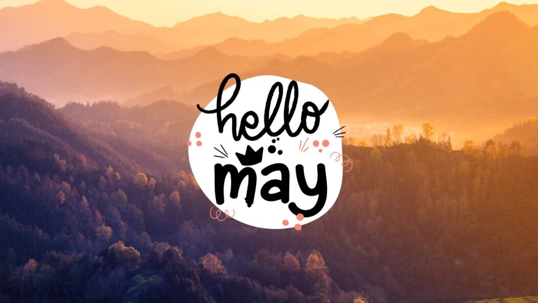 Hello May | 50 Free Ideas To Celebrate The Month