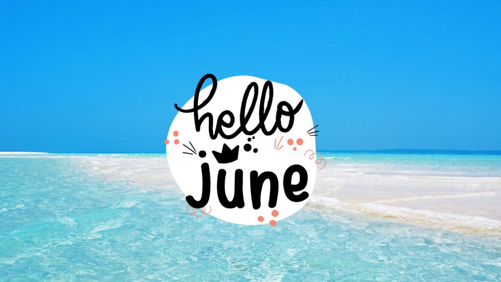 Hello June | 80 Beautiful Wallpapers & Ideas For June Vibes