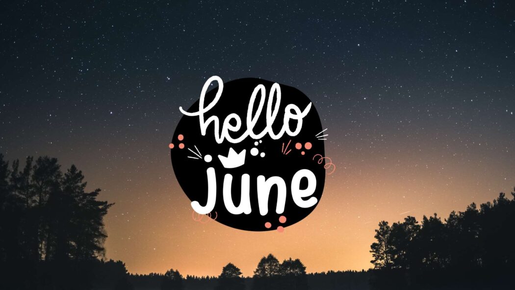 Hello June | 80 Beautiful Wallpapers & Ideas For June Vibes