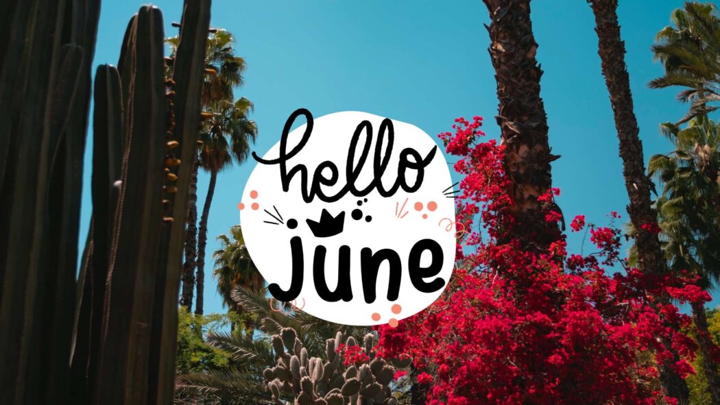 Hello June | 80 Beautiful Wallpapers & Ideas For June Vibes