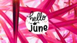 Hello June | 80 Beautiful Wallpapers & Ideas For June Vibes