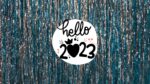 Hello 2023 - 80 Best 2023 Wallpapers - World of Printables